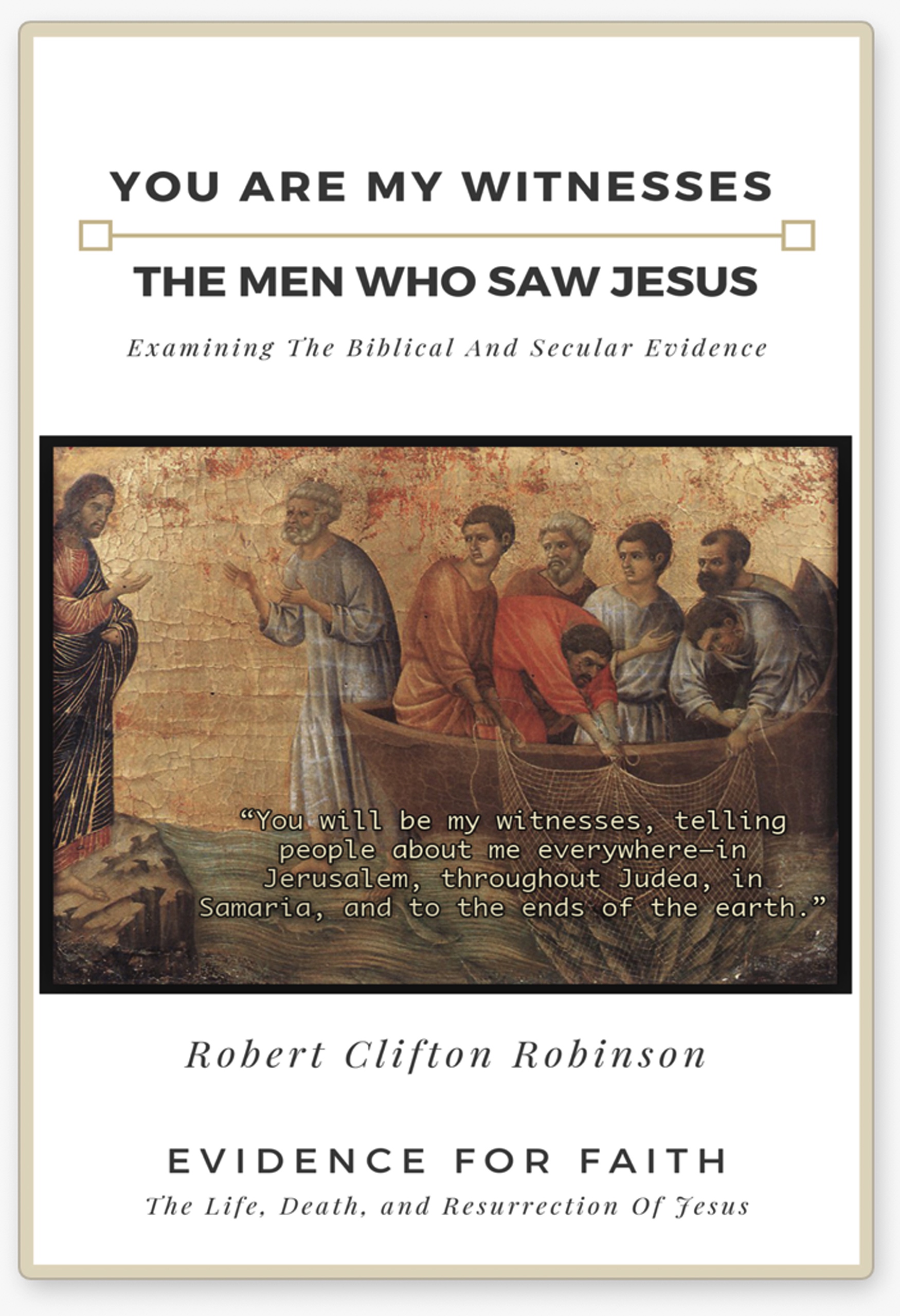 You Are My Witnesses: The Men Who Saw Jesus – Robert Clifton Robinson
