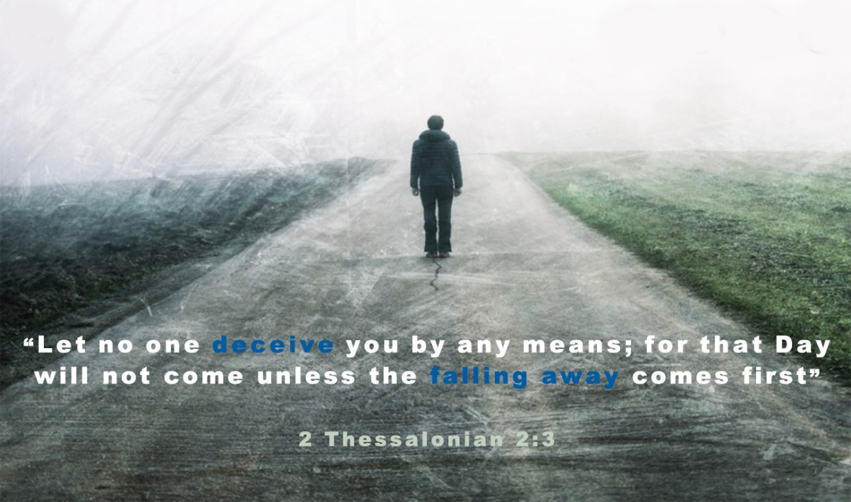 Jesus Describes The Two Signs Of His Return: Deception And Falling Away ...