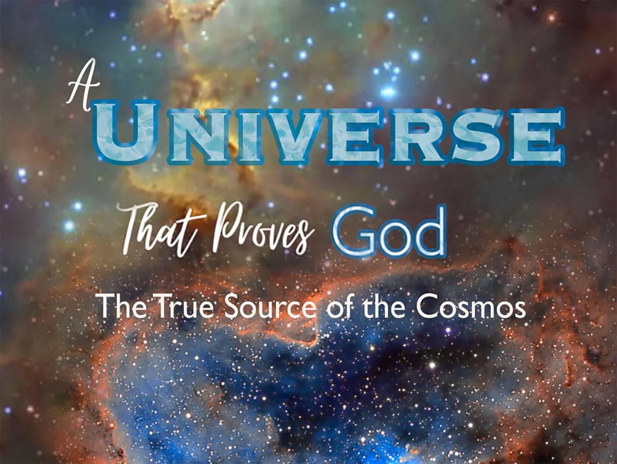 A Universe That Proves God: The True Source Of The Cosmos – Robert ...